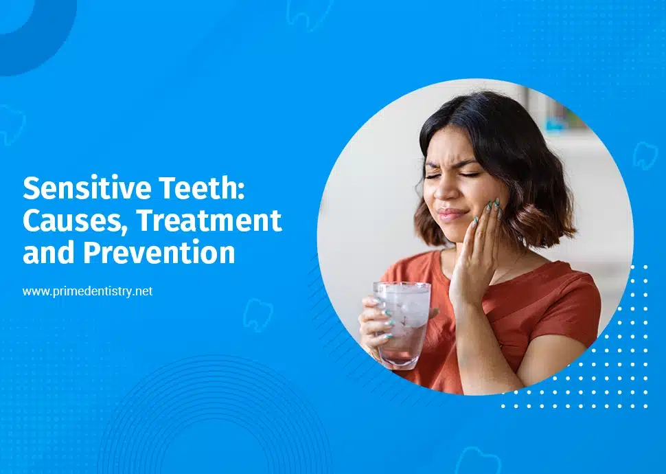 Sensitive Teeth: Causes, Treatment and Prevention – Prime Dentistry